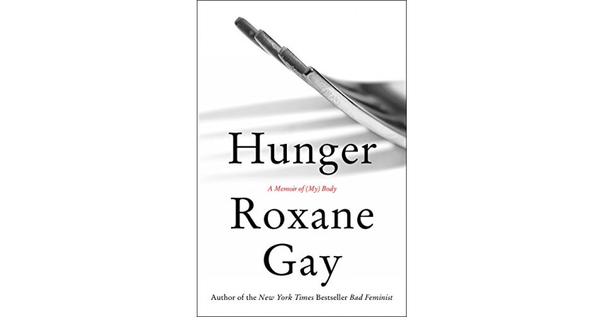『Hunger: A Memoir of (My) Body』(Harper) - 著者：Roxane Gay - 渡辺 由佳里による書評 ...